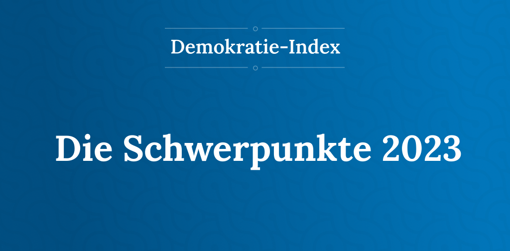 Die Schwerpunkte 2023 – Demokratie-Index