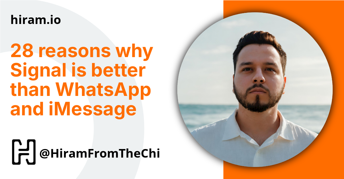 28 reasons why Signal is better than WhatsApp and iMessage